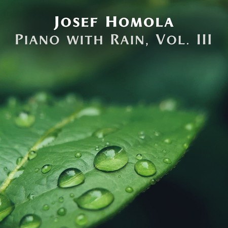 Piano with Rain, Vol. III專輯 - Josef Homola - LINE MUSIC