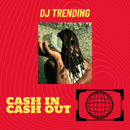 Cash In Cash Out專輯 - DJ Trending undefined - LINE MUSIC