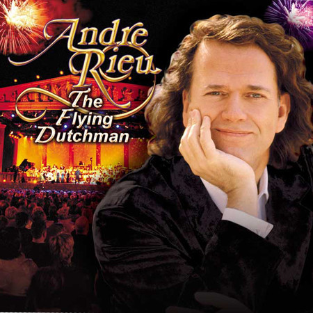 The Flying Dutchman專輯 - André Rieu 安德烈‧瑞歐 - LINE MUSIC