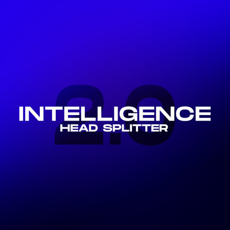Intelligence 2.0專輯 - Head Splitter undefined - LINE MUSIC