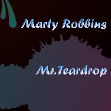 El Paso - Marty Robbins - Mr.Teardrop專輯 - LINE MUSIC