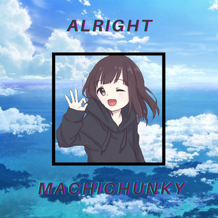Alright專輯 - MachiChunky undefined - LINE MUSIC