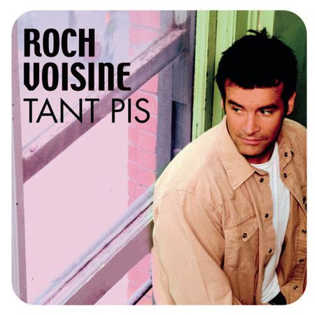 Tant Pis專輯 - Roch Voisine 霍許華森 - LINE MUSIC