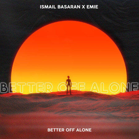 Better Off Alone專輯 - Ismail Basaran undefined - LINE MUSIC