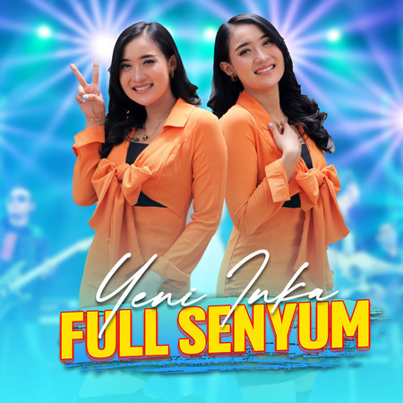 Full Senyum專輯 - Yeni Inka - LINE MUSIC