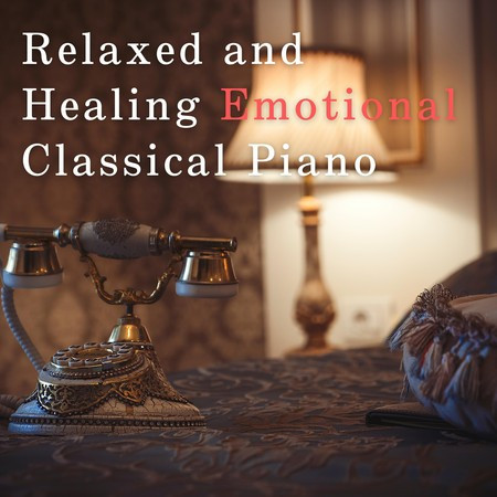 Relaxed and Healing Emotional Classical Piano專輯 - Teres undefined ...
