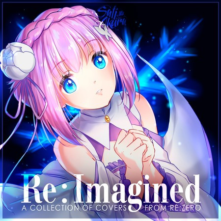 Re:Imagined - A Collection of Covers from Re:Zero專輯 - Sati Akura undefined - LINE MUSIC