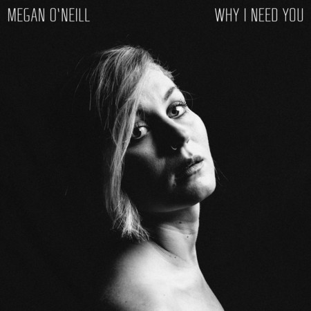 Why I Need You專輯 - Megan O'Neill undefined - LINE MUSIC