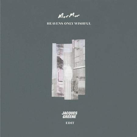 Heaven's Only Wishful (Jacques Greene Edit)專輯 - MorMor undefined - LINE ...