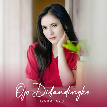 Ojo Dibandingke專輯 - Dara Ayu undefined - LINE MUSIC