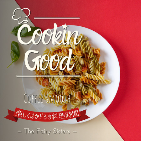 Cookin Good:楽しくはかどるお料理時間 - Coffee Smooth專輯 - The Fairy Sisters ...