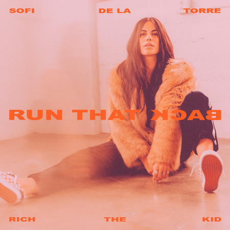 Run That Back (Remix)專輯 - Sofi de la Torre undefined - LINE MUSIC