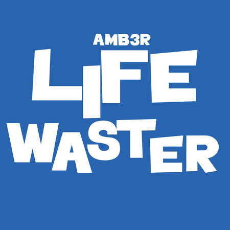 Life Waster專輯 - AMB3R - LINE MUSIC