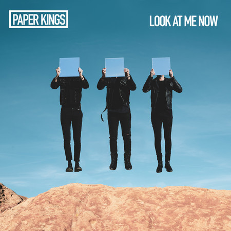 Look at Me Now專輯 - Paper Kings - LINE MUSIC