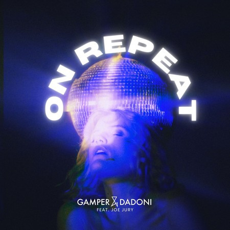 On Repeat專輯 - Gamper & Dadoni, Joe Jury - LINE MUSIC
