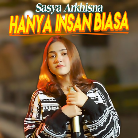 Hanya Insan Biasa專輯 - Sasya Arkhisna undefined - LINE MUSIC