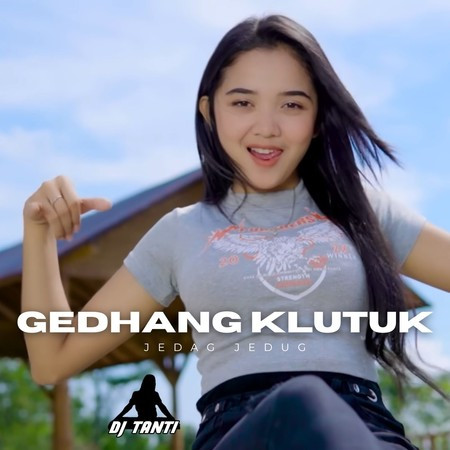 Gedhang Klutuk Jedag Jedug專輯 - Dj Tanti - LINE MUSIC