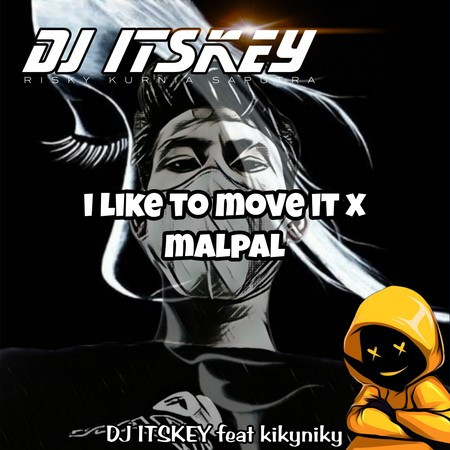 DJ I Like To Move It / Malpal專輯 - DJ Itskey undefined - LINE MUSIC