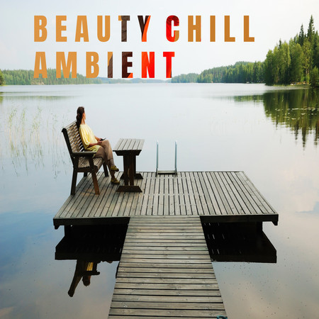 Beauty Chill Ambient專輯 - Relajación undefined - LINE MUSIC