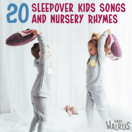20 Sleepover Kids Songs And Nursery Rhymes專輯 - Baby Walrus, Nursery ...