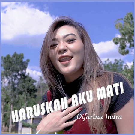 Haruskah Aku Mati專輯 - Difarina Indra - LINE MUSIC