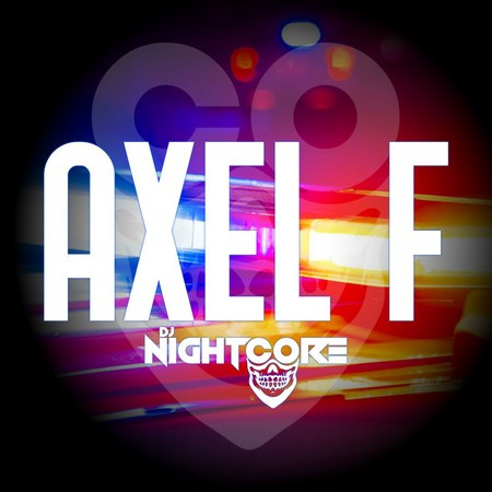 Axel F專輯 - Dj Nightcore - LINE MUSIC