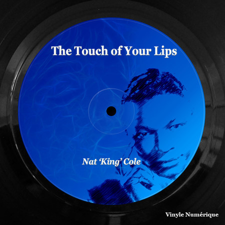 The Touch of Your Lips專輯 - Nat 'King' Cole undefined - LINE MUSIC