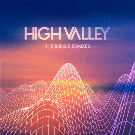 The Bergie Remixes專輯 - High Valley - LINE MUSIC