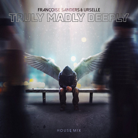 Truly Madly Deeply (House Mix)專輯 - Françoise Sanders & Urselle ...