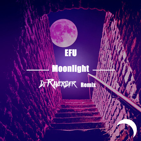 Moonlight (DJ Raverider Remix)專輯 - EFU - LINE MUSIC