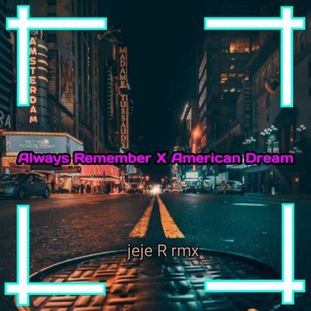 Always Remember / American Dream專輯 - Jeje R rmx undefined - LINE MUSIC
