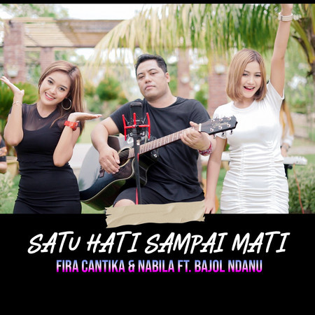 Satu Hati Sampai Mati專輯 - Fira Cantika & Nabila - LINE MUSIC
