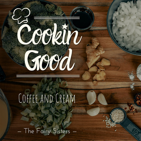 Cookin Good - Coffee and Cream專輯 - The Fairy Sisters undefined - LINE MUSIC