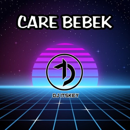 CARE BEBEK專輯 - DJ Itskey undefined - LINE MUSIC