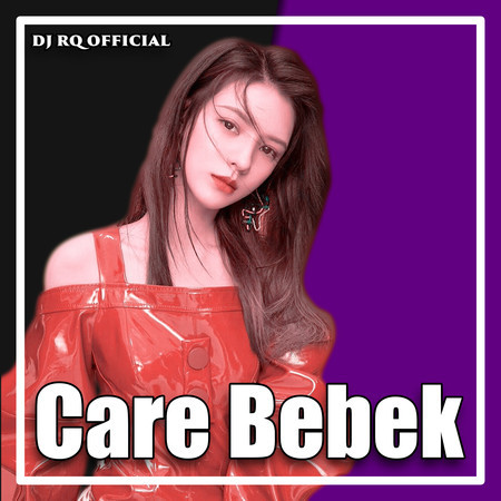 Care Bebek專輯 - Dj Rq Official - LINE MUSIC