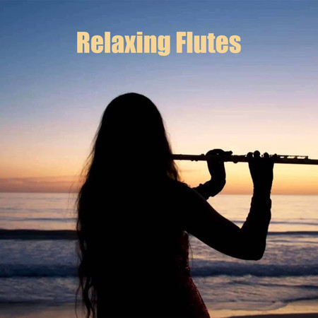 Relaxing Flutes專輯 - Relaxing Music undefined - LINE MUSIC