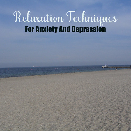 Relaxation Techniques For Anxiety And Depression專輯 - Relaxing Music ...