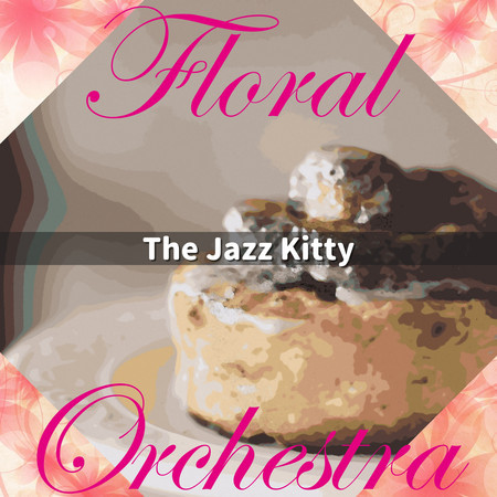 The Jazz Kitty專輯 - Floral Orchestra undefined - LINE MUSIC