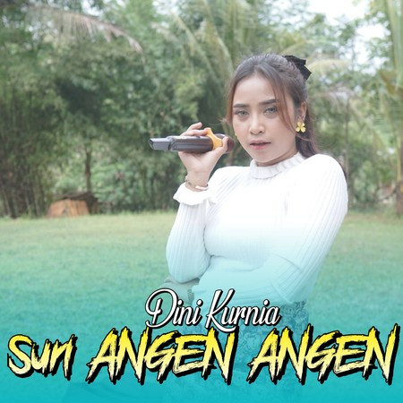 Sun Angen Angen專輯 - Dini Kurnia - LINE MUSIC