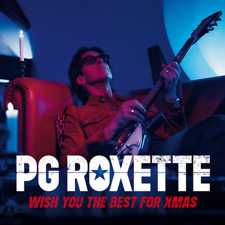 Wish You The Best For Xmas專輯 - PG Roxette, Roxette, Per Gessle ...