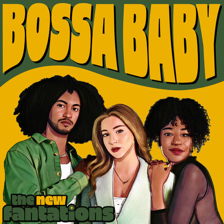 Bossa Baby專輯 - The New Fantations undefined - LINE MUSIC