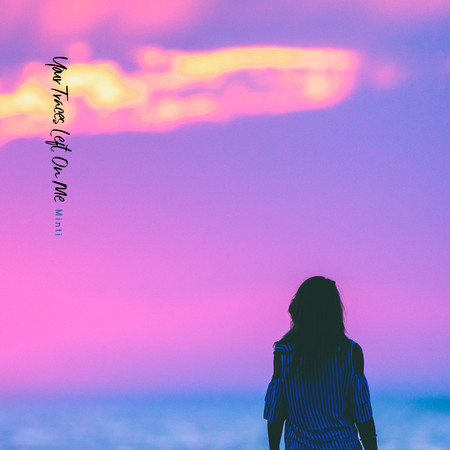 Your Traces Left on Me專輯 - Minti - LINE MUSIC