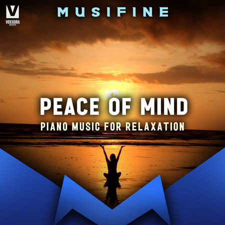 Peace of Mind (Piano Music For Relaxation)專輯 - MUSIFINE - LINE MUSIC