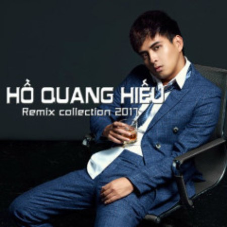 Remix Collection專輯 - Hồ Quang Hiếu undefined - LINE MUSIC