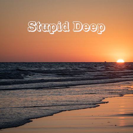 Stupid Deep專輯 - Relaxing Music - LINE MUSIC