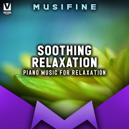 Soothing Relaxation (Piano Music for Relaxation)專輯 - MUSIFINE - LINE MUSIC