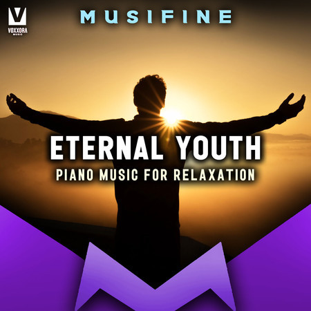 Eternal Youth (Piano Music for Relaxation)專輯 - MUSIFINE - LINE MUSIC