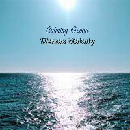 Calming Ocean Waves Melody專輯 - Relaxing Music - LINE MUSIC