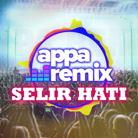 Selir Hati專輯 - Appa Remix undefined - LINE MUSIC
