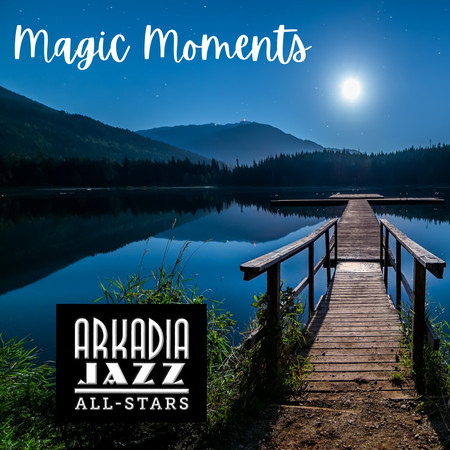 Magic Moments專輯 - Arkadia Jazz All-Stars undefined - LINE MUSIC